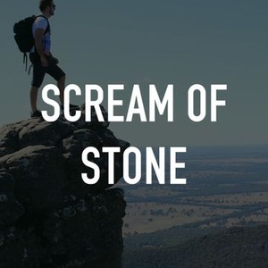 Scream of Stone - Rotten Tomatoes