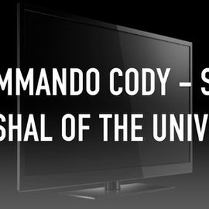 Commando Cody: Sky Marshal of the Universe: Season 1, Episode 1 - Rotten Tomatoes