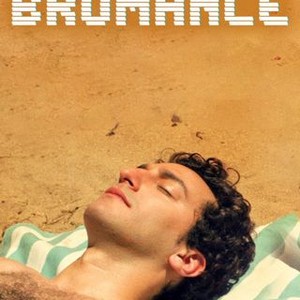 Bromance - Rotten Tomatoes