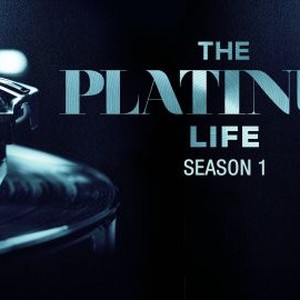The Platinum Life - Rotten Tomatoes