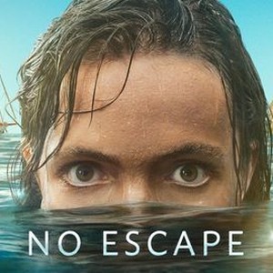No Escape - Rotten Tomatoes