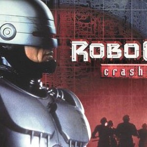Robocop: Crash & Burn - Rotten Tomatoes