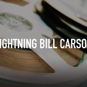 Lightning Bill Carson - Rotten Tomatoes