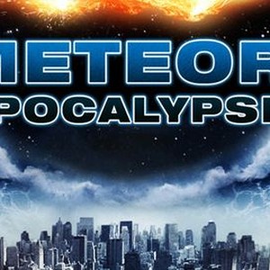 Meteor Apocalypse - Rotten Tomatoes