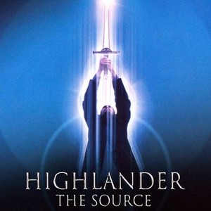 Highlander: The Source - Rotten Tomatoes