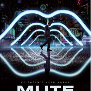 Mute - Rotten Tomatoes