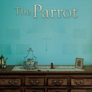 The Parrot - Rotten Tomatoes