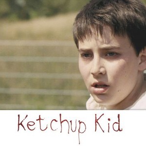 Ketchup Kid - Rotten Tomatoes