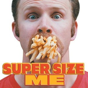 Super Size Me - Rotten Tomatoes