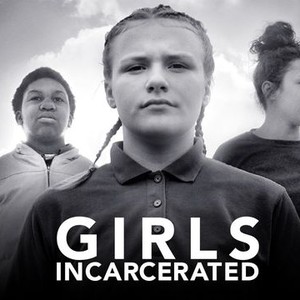 Girls Incarcerated - Rotten Tomatoes