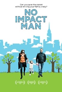 No Impact Man: The Documentary (2009) - Rotten Tomatoes