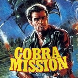 Cobra Mission (1985) - Rotten Tomatoes