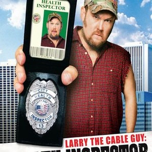 Larry the Cable Guy: Health Inspector - Rotten Tomatoes