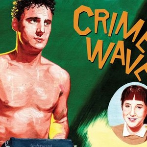 Crime Wave - Rotten Tomatoes