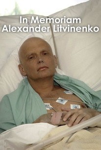 In Memoriam: Alexander Litvinenko | Rotten Tomatoes