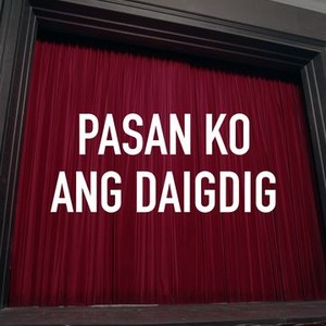 Pasan Ko Ang Daigdig - Rotten Tomatoes