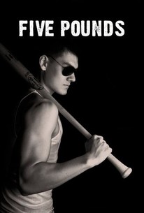 Five Pounds | Rotten Tomatoes