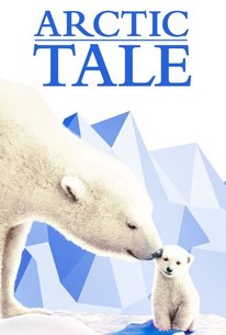 Arctic Tale | Rotten Tomatoes