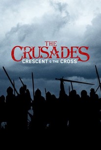 The Crusades: Crescent & the Cross | Rotten Tomatoes