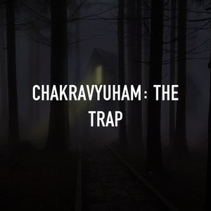 Chakravyuham: The Trap - Rotten Tomatoes