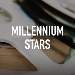 Millenium Stars - Rotten Tomatoes