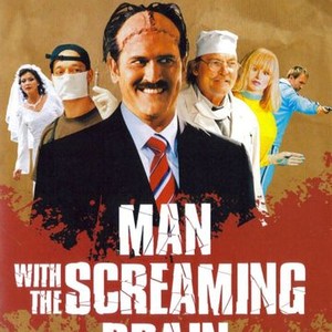 Man With the Screaming Brain - Rotten Tomatoes