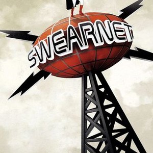 Swearnet: The Movie (2014) - Rotten Tomatoes
