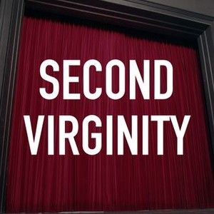 Second Virginity - Rotten Tomatoes