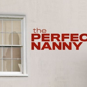 The Perfect Nanny - Rotten Tomatoes