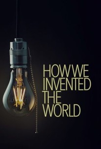 How We Invented the World: Season 1 | Rotten Tomatoes