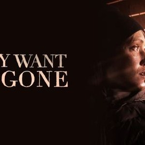 They Want Me Gone - Rotten Tomatoes