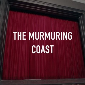 The Murmuring Coast - Rotten Tomatoes