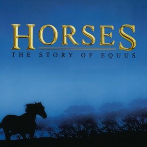 Horses: The Story of Equus - Rotten Tomatoes