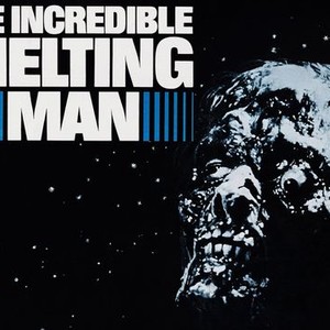 The Incredible Melting Man - Rotten Tomatoes