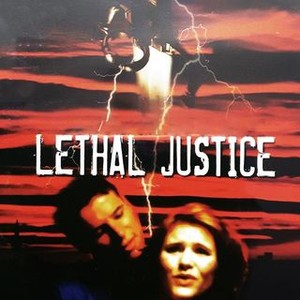 Lethal Justice - Rotten Tomatoes