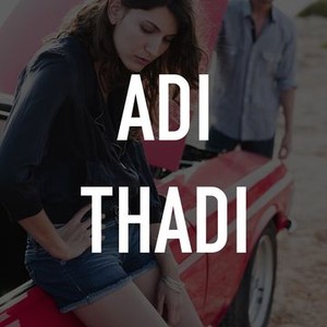 Adi Thadi - Rotten Tomatoes