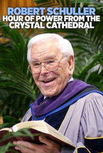 Robert Schuller: Hour of Power From the Crystal Cathedral - Rotten Tomatoes
