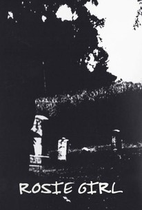 Rosie Girl | Rotten Tomatoes