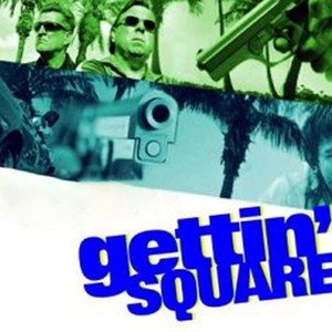 Gettin' Square - Rotten Tomatoes