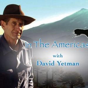 In the Americas With David Yetman - Rotten Tomatoes