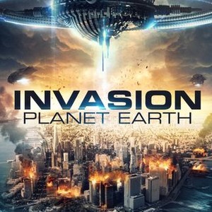 Invasion Planet Earth - Rotten Tomatoes