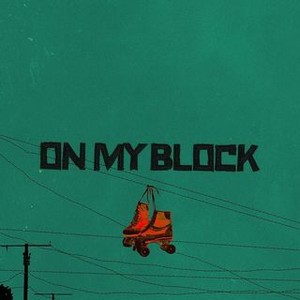 On My Block - Rotten Tomatoes