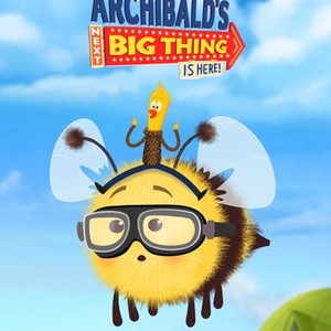 Archibald's Next Big Thing Is Here - Rotten Tomatoes