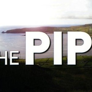 The Pipe - Rotten Tomatoes