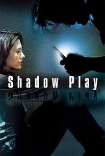 Shadowplay | Rotten Tomatoes
