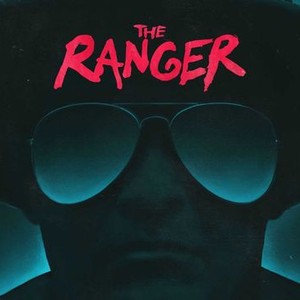 The Ranger - Rotten Tomatoes