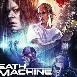 Death Machine - Rotten Tomatoes