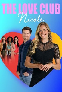 The Love Club: Nicole | Rotten Tomatoes