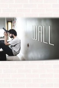 Wall - Movie Reviews | Rotten Tomatoes