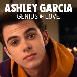 Ashley Garcia: Genius in Love - Rotten Tomatoes